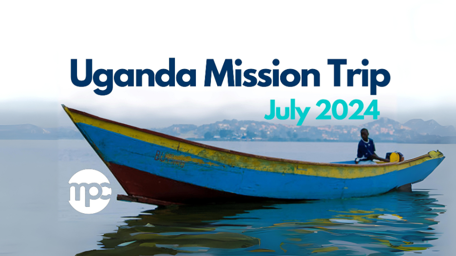 Uganda Mission Trip July 2024 - Mandarin Presbyterian Church